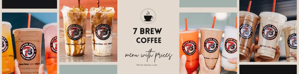 7 Brew Menu with Prices 2025 & Pictures - Updated April