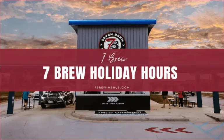 7 Brew Holiday Hours 2025 - Updated Hours Guide