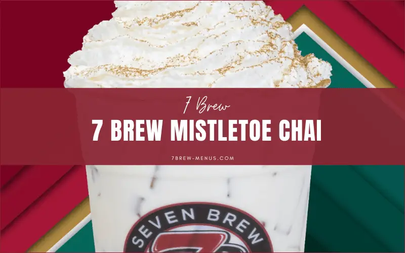 Mistletoe Chai 7 Brew: Festive, Creamy, and Must-Try
